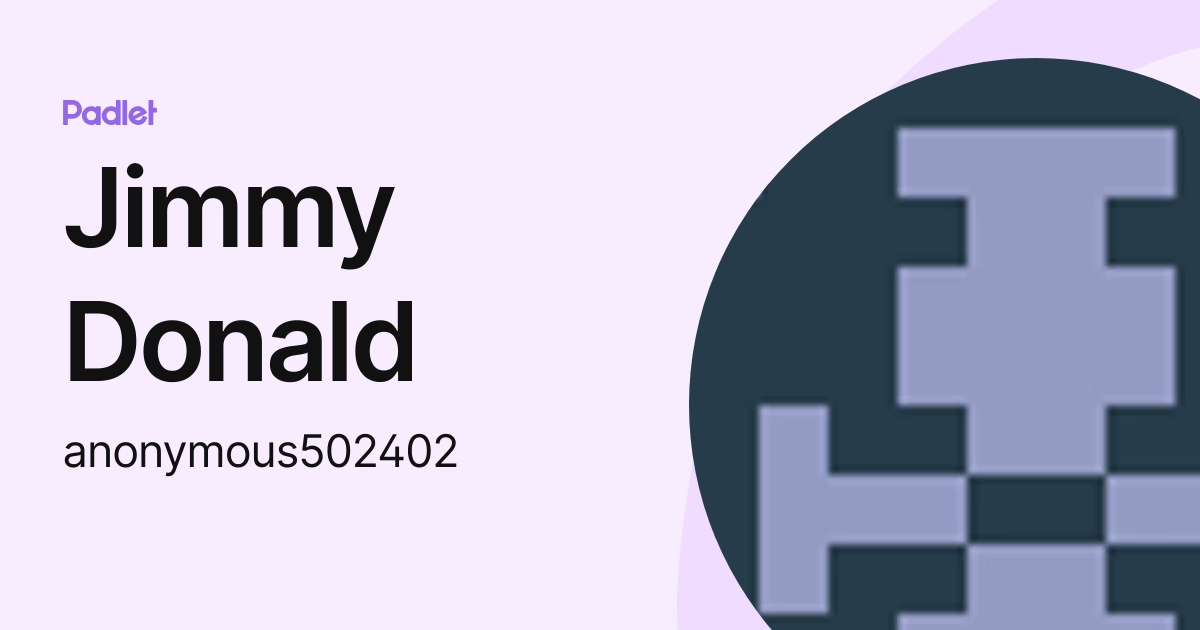 Jimmy Donald (anonymous502402) profile | Padlet