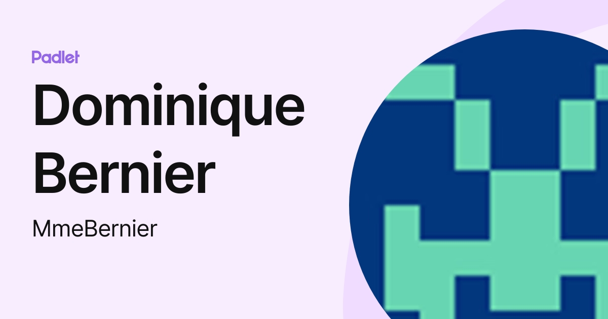 Profil de Dominique Bernier (MmeBernier) | Padlet