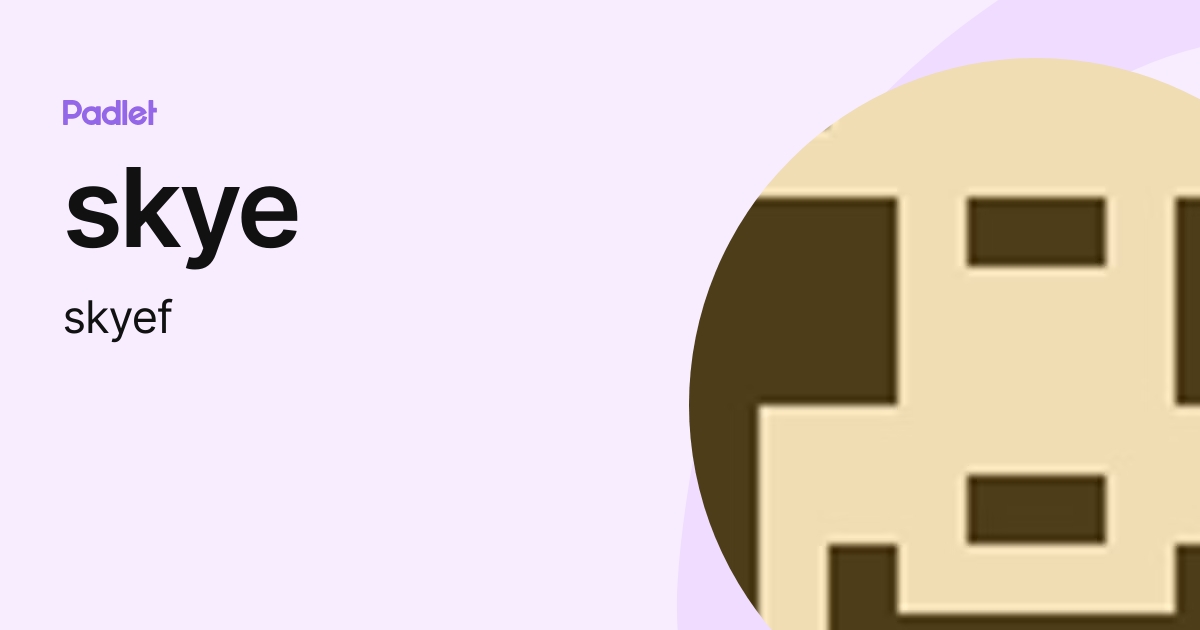 skye (skyef) profile | Padlet