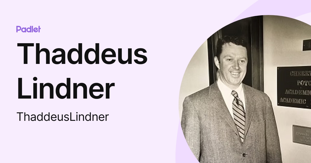 Thaddeus Lindner (ThaddeusLindner) profile | Padlet