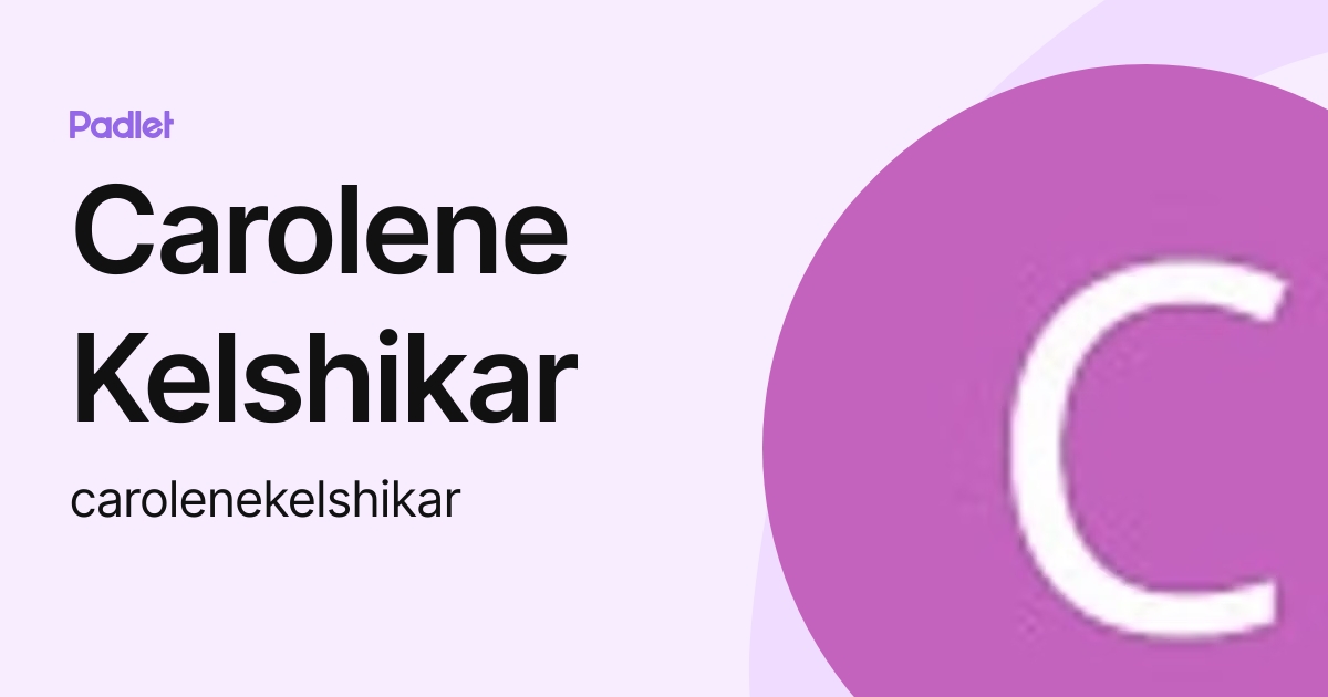 Carolene Kelshikar (carolenekelshikar) profile | Padlet