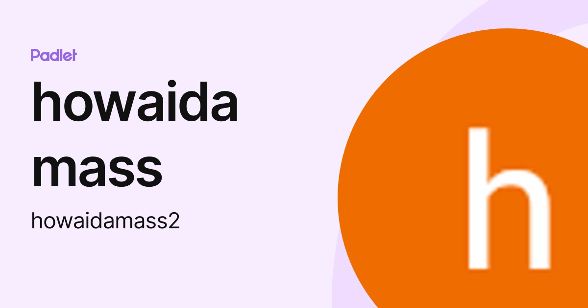howaida mass (howaidamass2) profile | Padlet