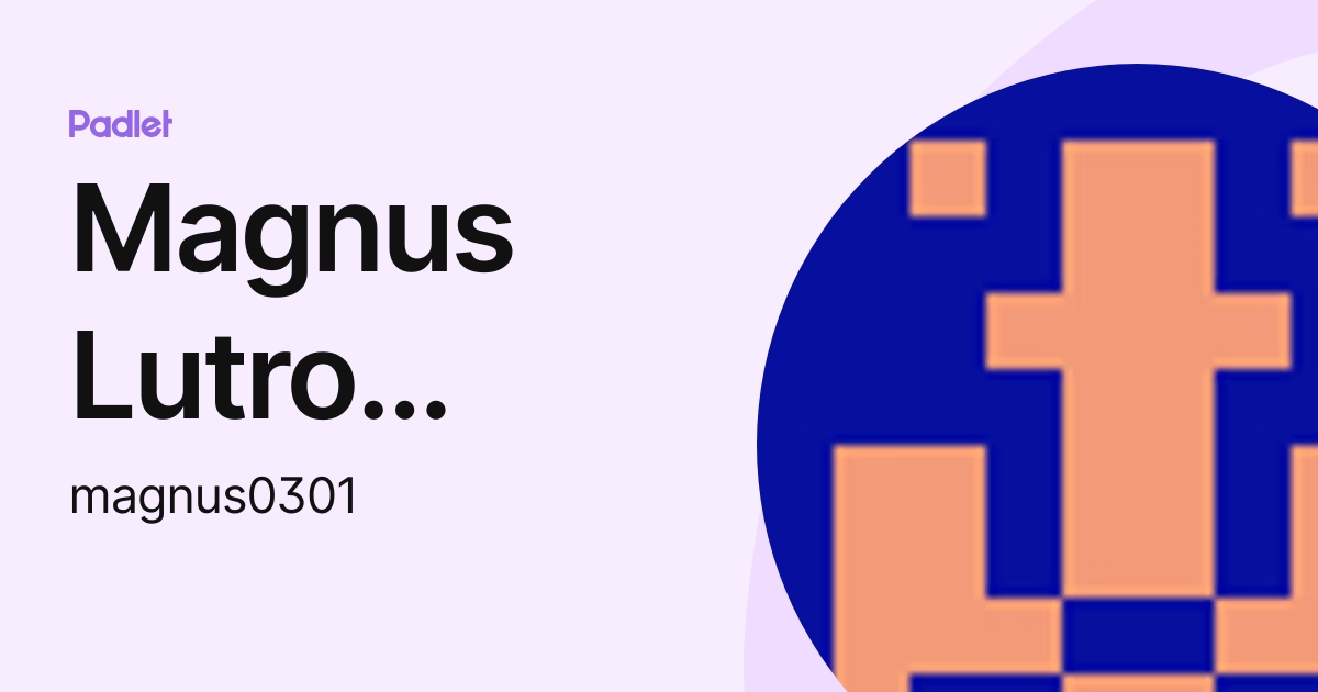 Magnus Lutro Allison (magnus0301) profile | Padlet