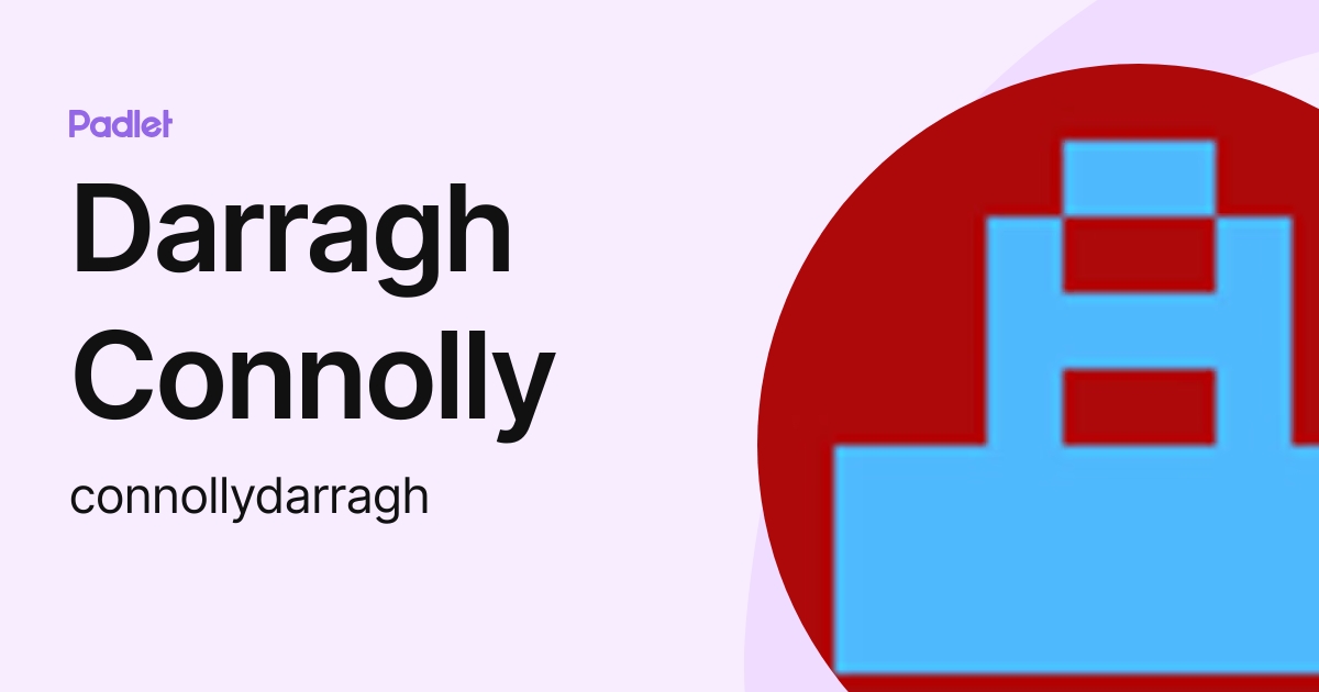 Darragh Connolly (connollydarragh) profile | Padlet