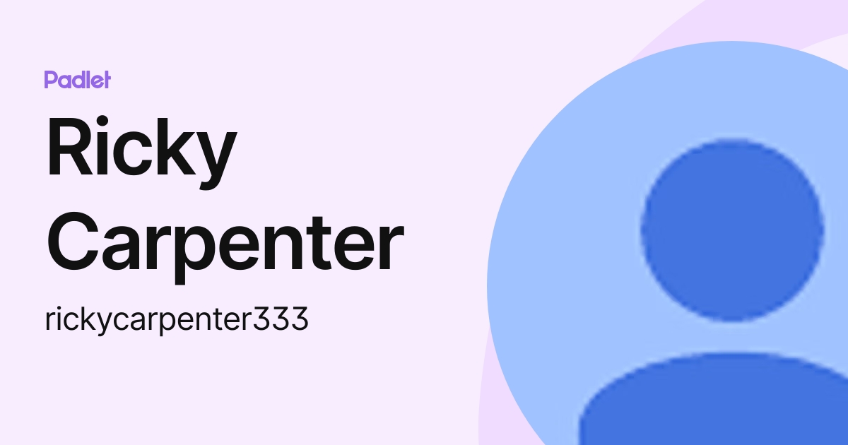 Ricky Carpenter (rickycarpenter333) profile | Padlet