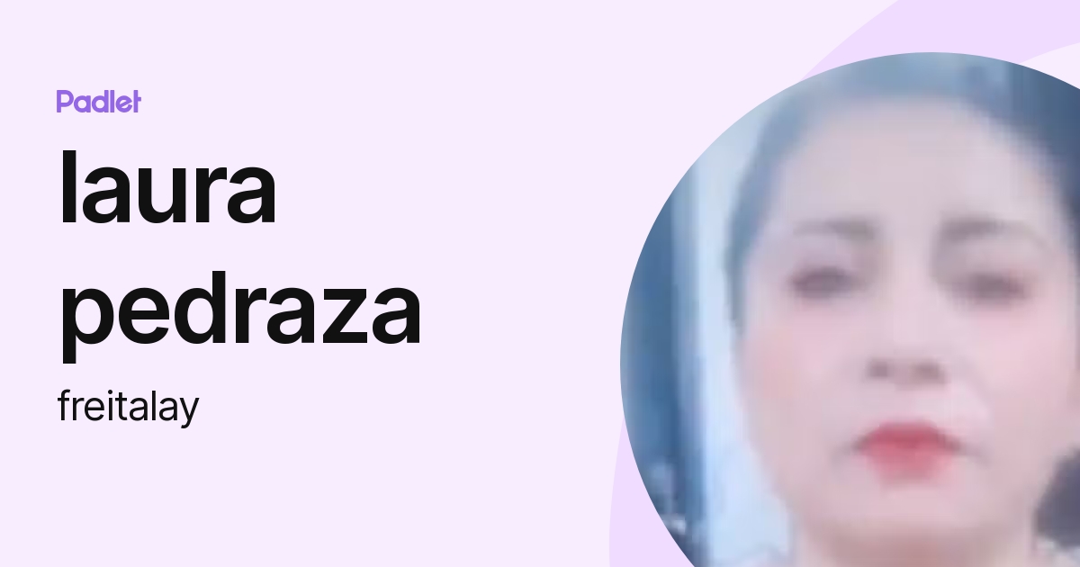 laura pedraza (freitalay) profile | Padlet