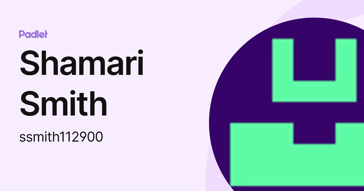 Shamari Smith (ssmith112900) profile | Padlet