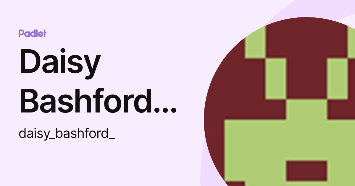 Daisy Bashford-Squires (daisy_bashford_) profile | Padlet