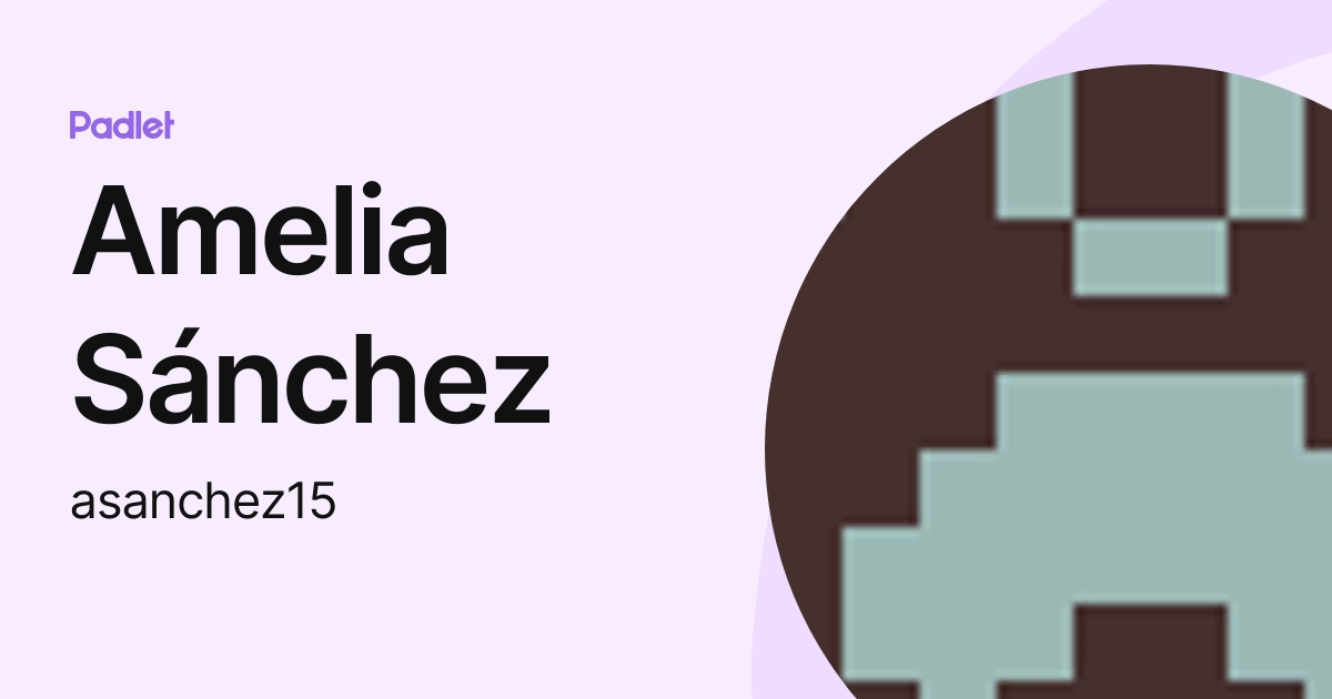 Amelia Sánchez (asanchez15) profile | Padlet