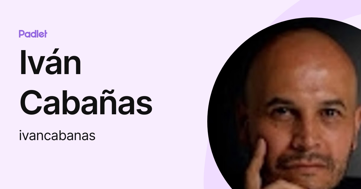 Iván Cabañas (ivancabanas) profile | Padlet