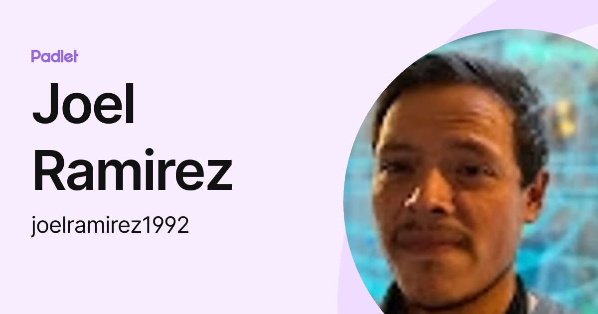 Joel Ramirez (joelramirez1992) profile | Padlet