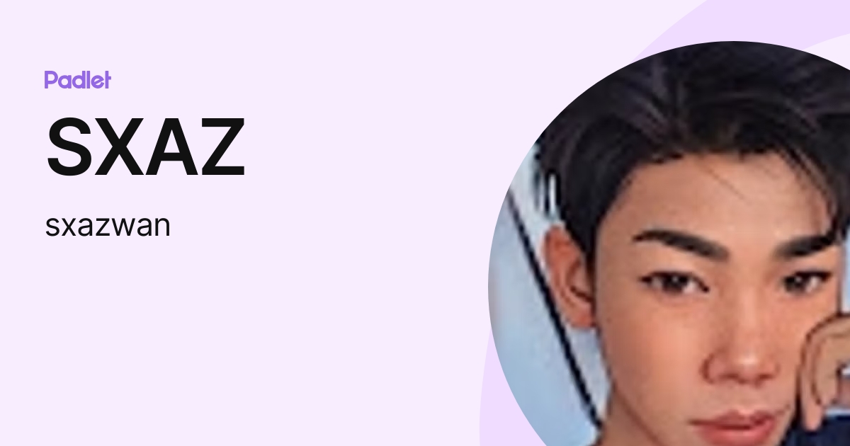 SXAZ (sxazwan) profile | Padlet
