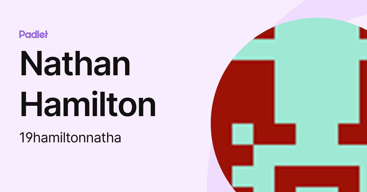 Nathan Hamilton (19hamiltonnatha) profile | Padlet