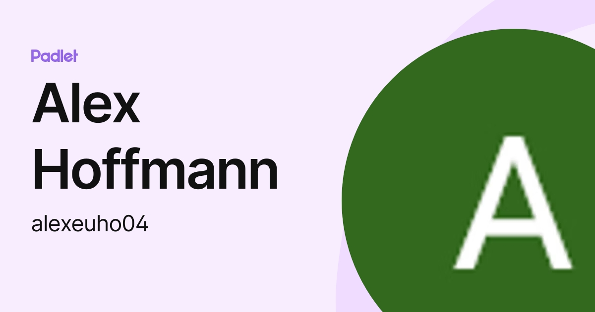 Alex Hoffmann (alexeuho04) profile | Padlet
