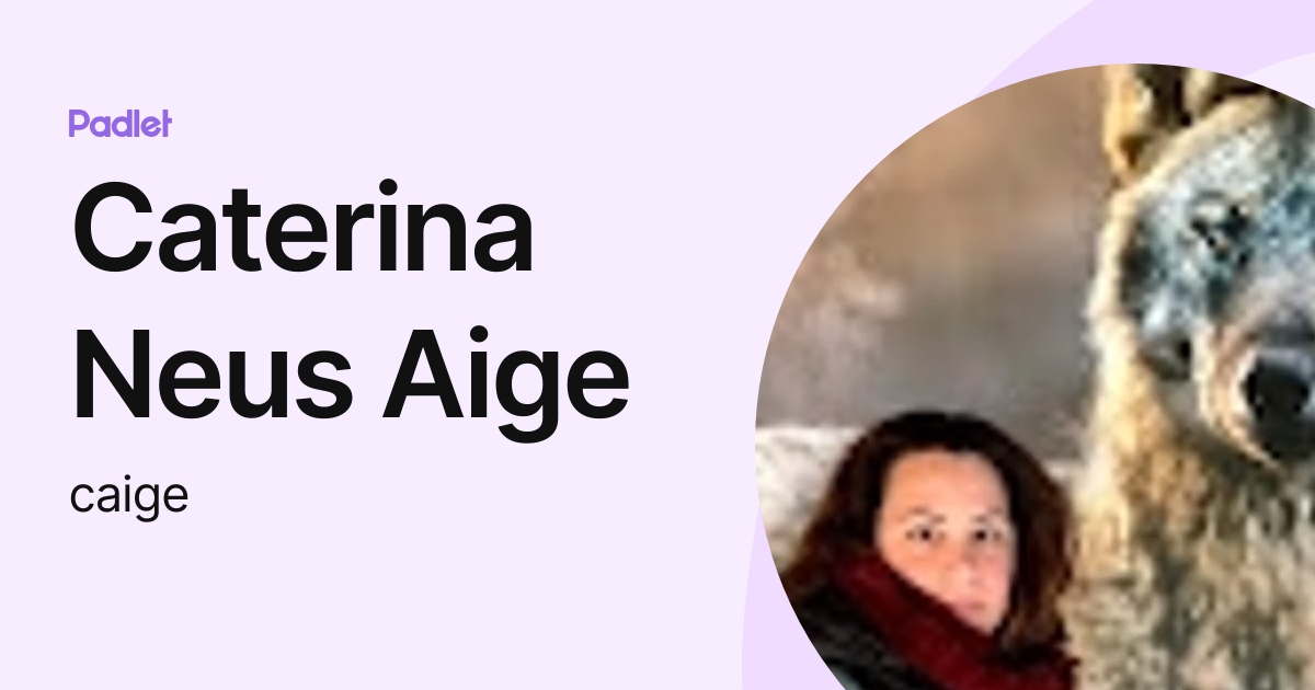 Caterina Neus Aige (caige) profile | Padlet