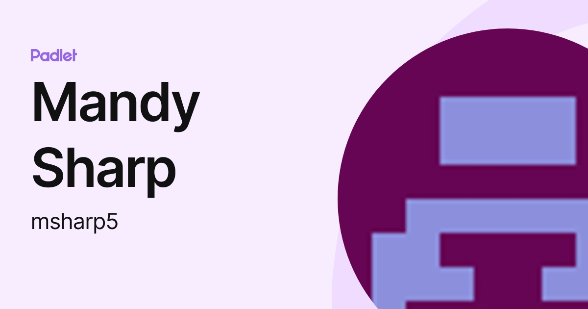 Mandy Sharp (msharp5) profile | Padlet