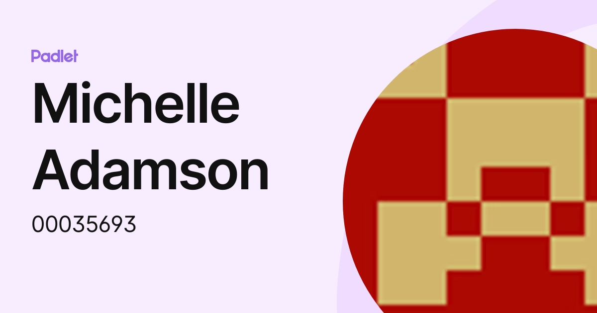 Michelle Adamson (00035693) profile | Padlet