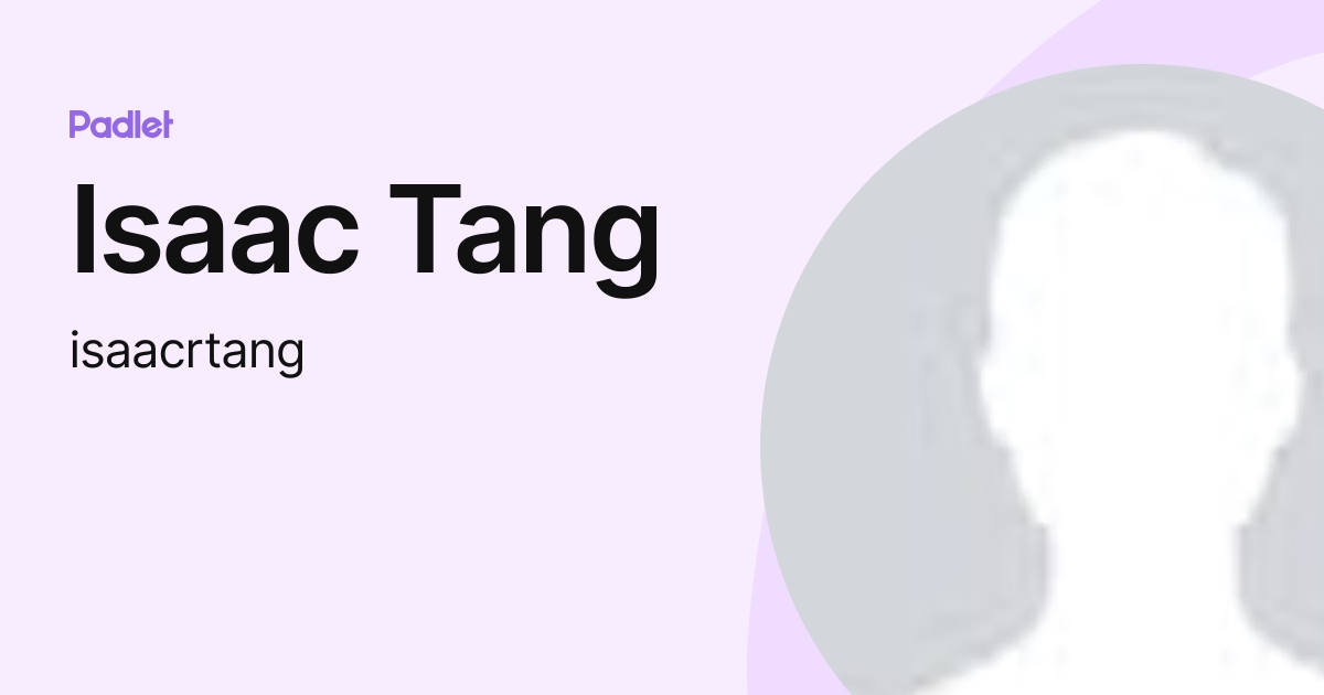 Isaac Tang (isaacrtang) profile | Padlet