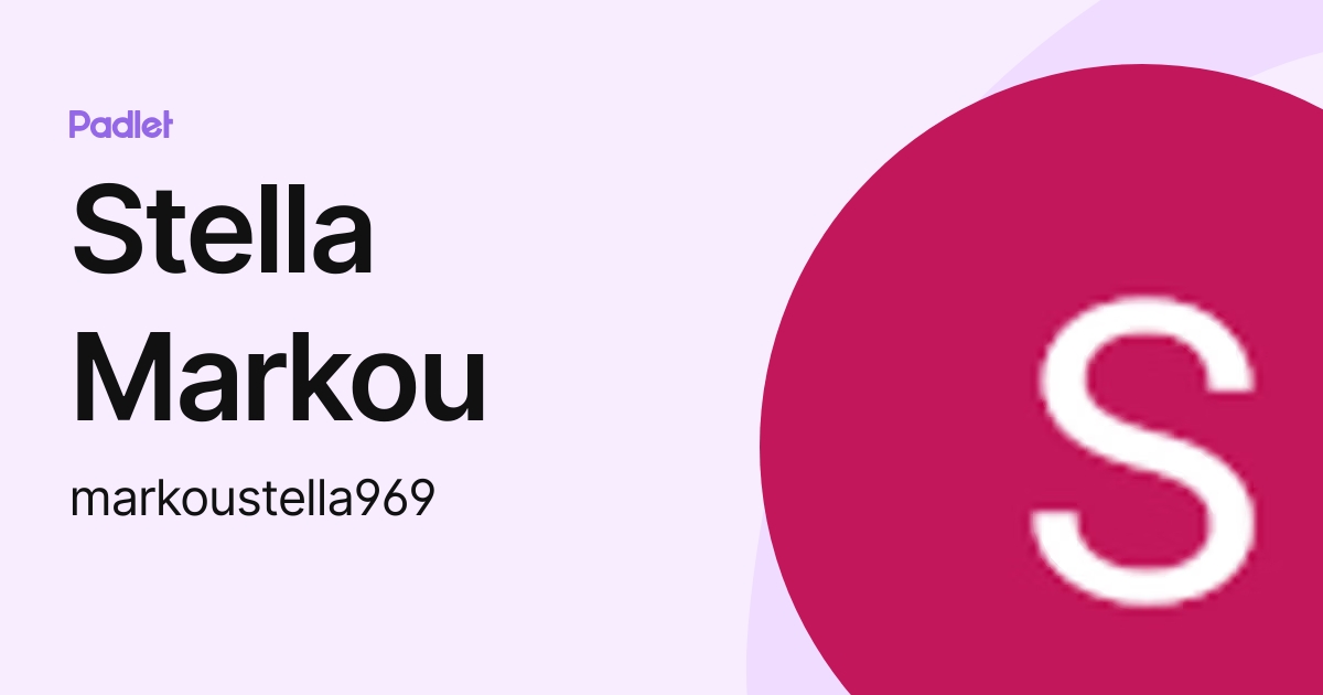 Stella Markou (markoustella969) profile | Padlet