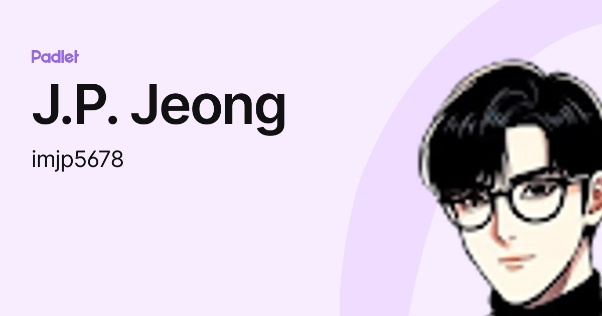 J.P. Jeong (imjp5678) profile | Padlet