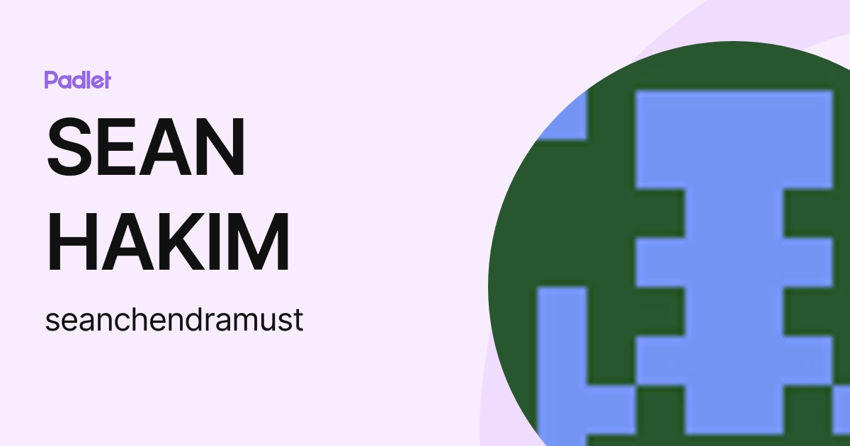 SEAN HAKIM (seanchendramust) profile | Padlet