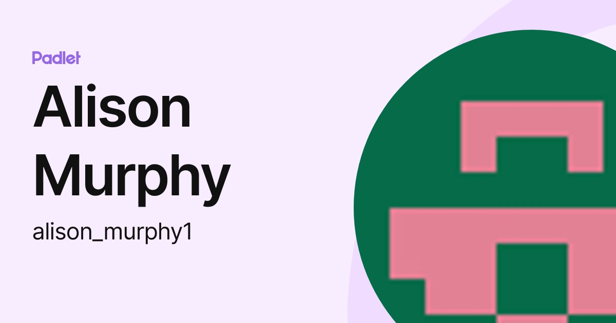 Alison Murphy (alison_murphy1) profile | Padlet