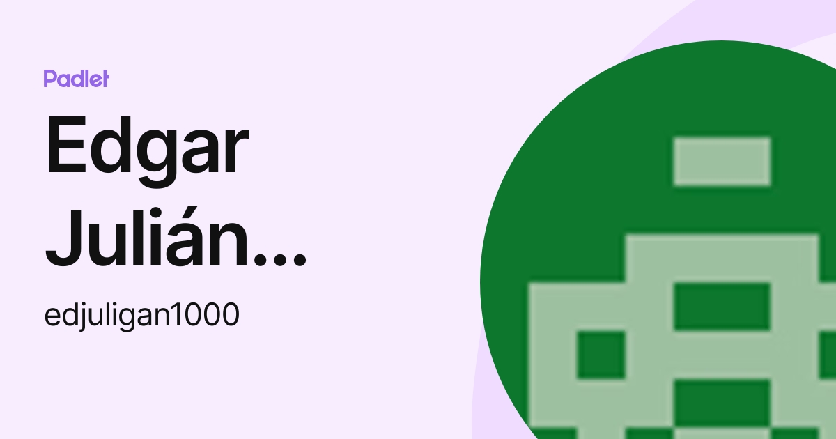 Edgar Julián Castro (edjuligan1000) profile | Padlet