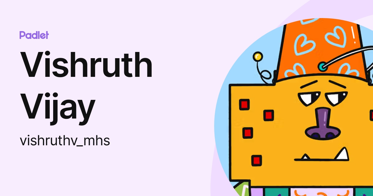Vishruth Vijay (vishruthv_mhs) profile | Padlet