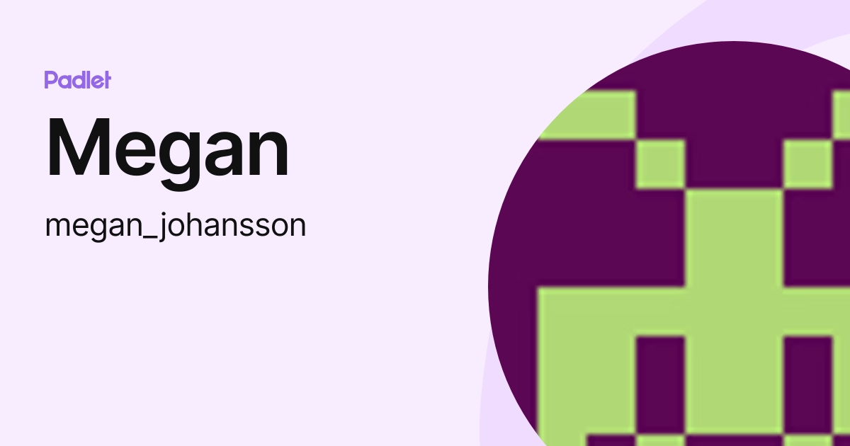Megan (megan_johansson) profile | Padlet