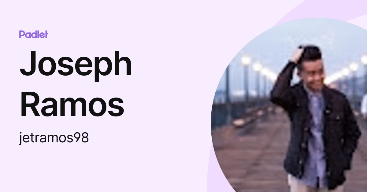Joseph Ramos (jetramos98) profile | Padlet