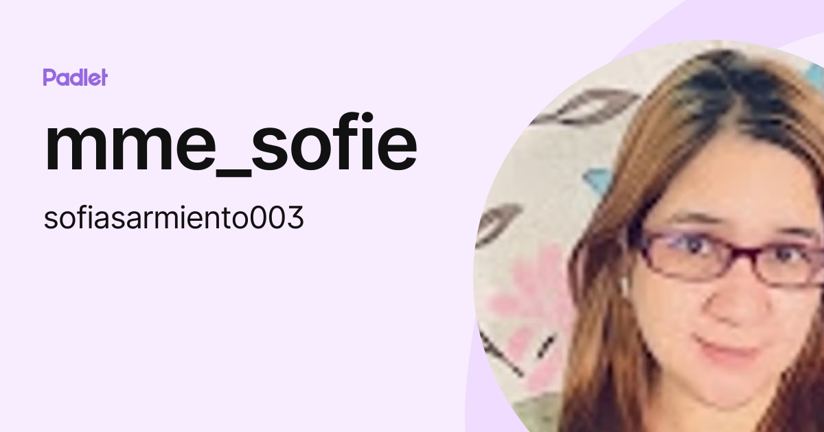 mme_sofie (sofiasarmiento003) profile | Padlet