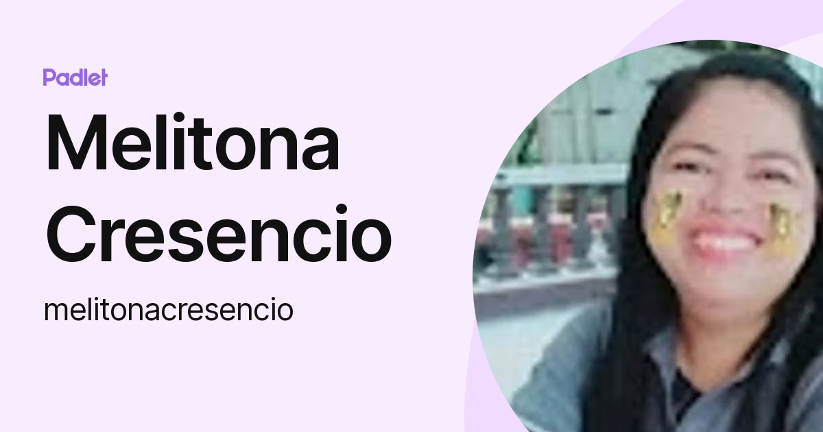 Melitona Cresencio (melitonacresencio) profile | Padlet