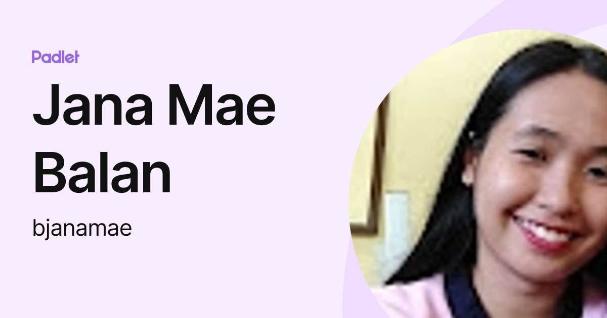 Jana Mae Balan (bjanamae) profile | Padlet