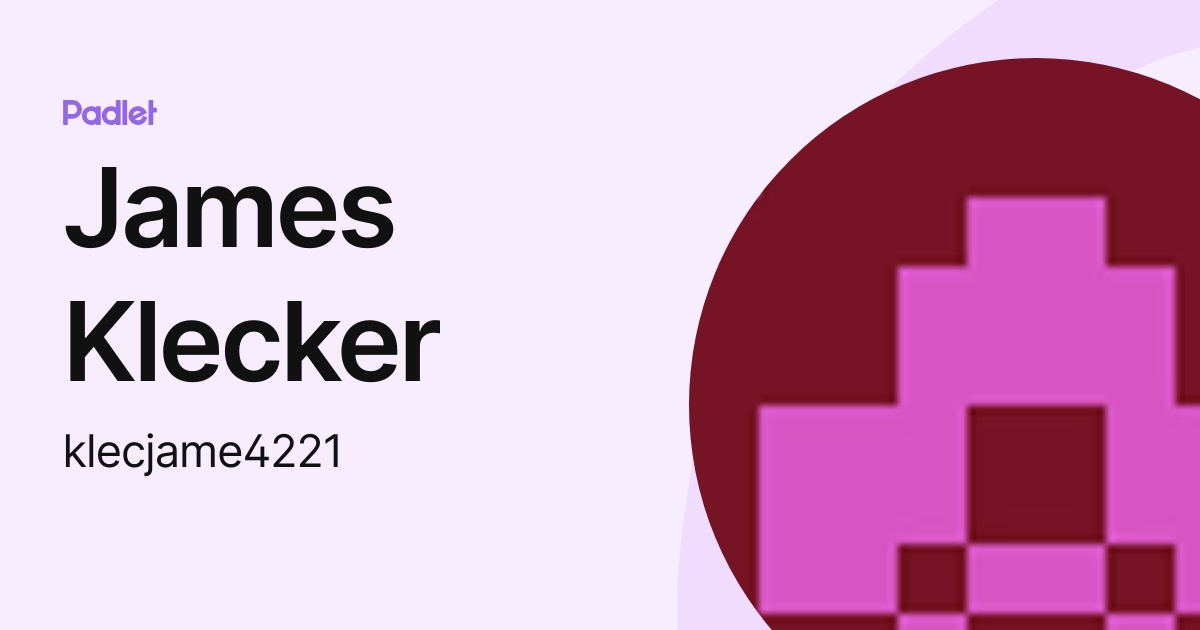 James Klecker (klecjame4221) profile | Padlet