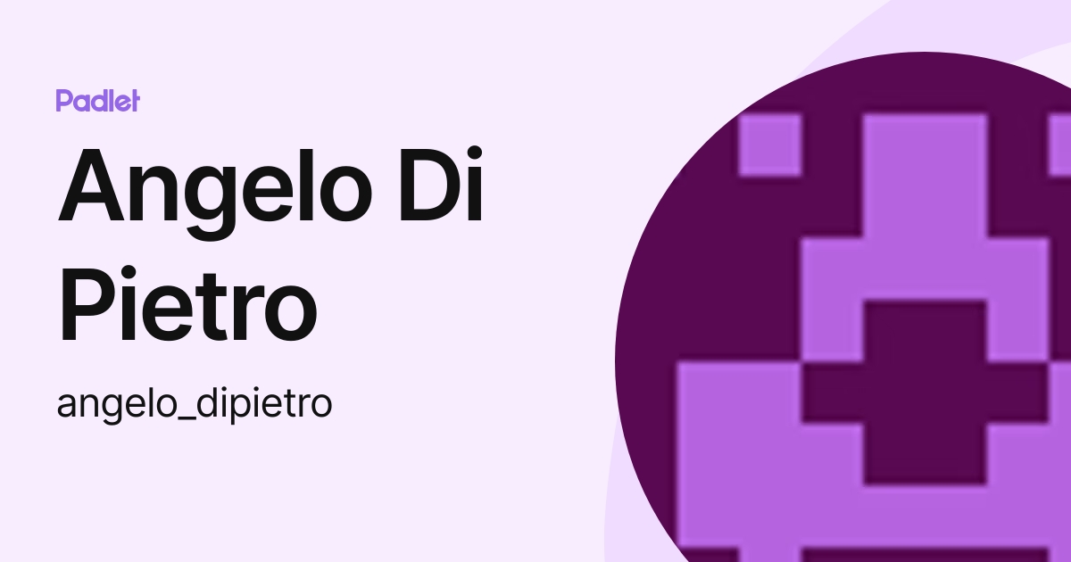 Angelo Di Pietro (angelo_dipietro) profile | Padlet