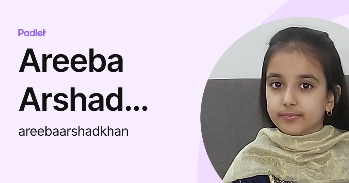 Areeba Arshad Khan (areebaarshadkhan) profile | Padlet