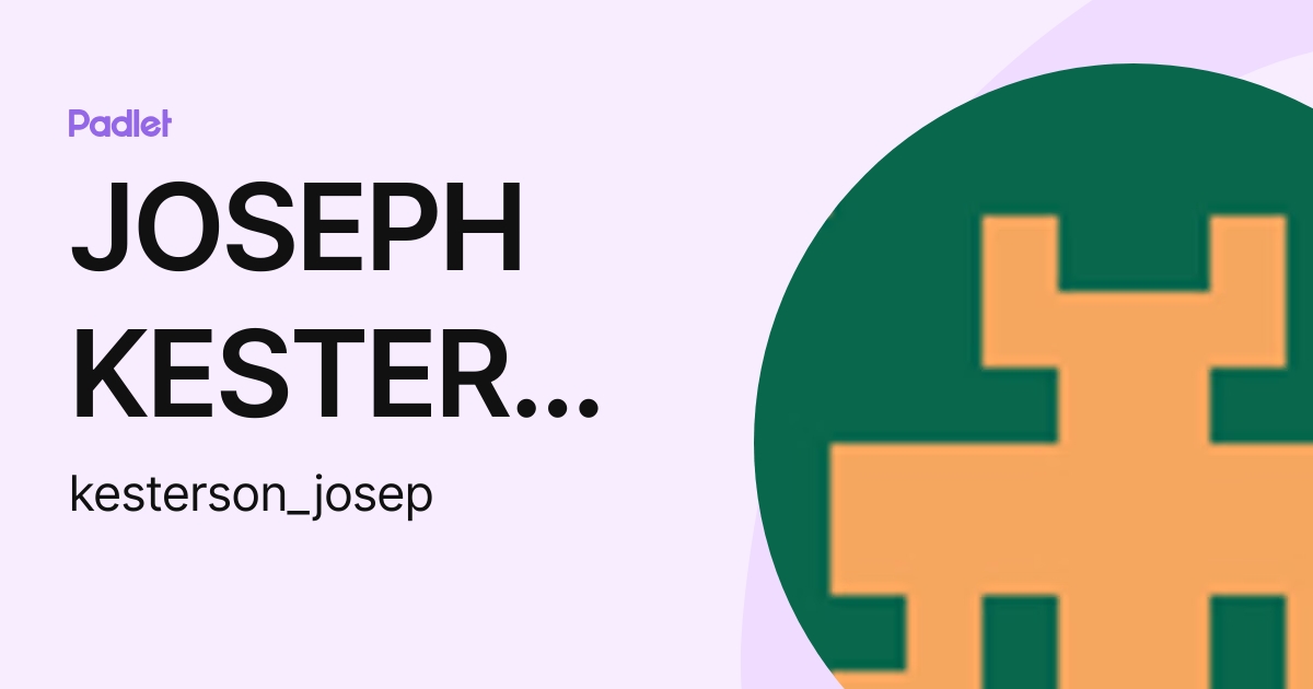 JOSEPH KESTERSON (kesterson_josep) profile | Padlet
