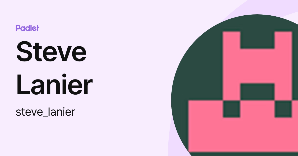 Steve Lanier (steve_lanier) profile | Padlet