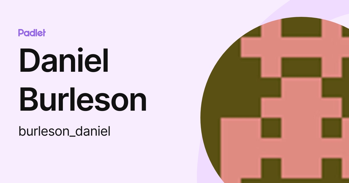 Daniel Burleson (burleson_daniel) profile | Padlet