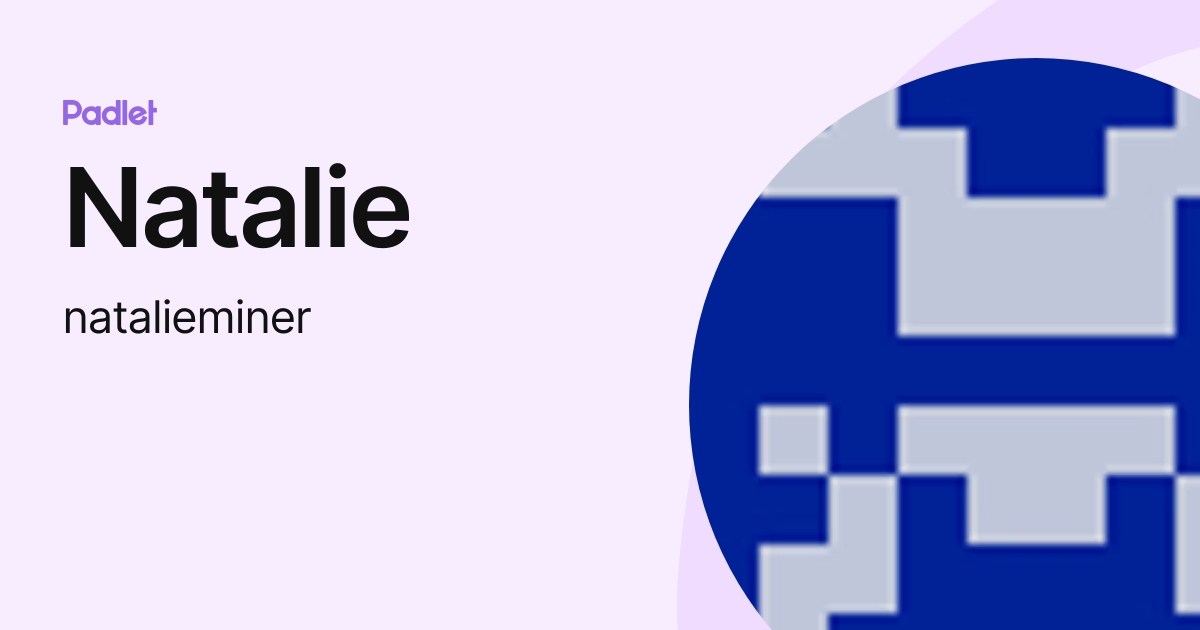 Natalie (natalieminer) profile | Padlet