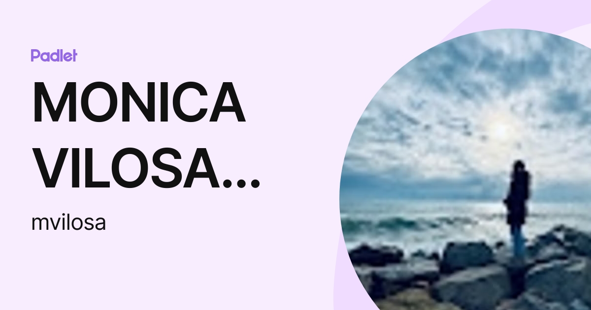 MONICA VILOSA SANCHEZ (mvilosa) profile | Padlet