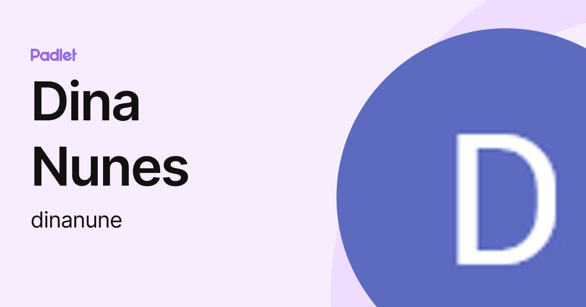 Dina Nunes (dinanune) profile | Padlet