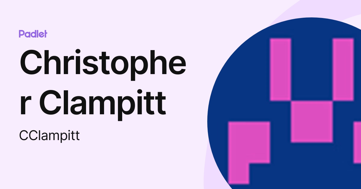 Christopher Clampitt (CClampitt) profile | Padlet