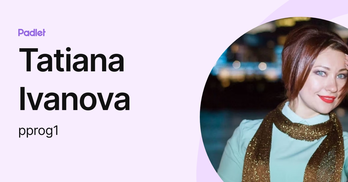 Tatiana Ivanova (pprog1) profile | Padlet