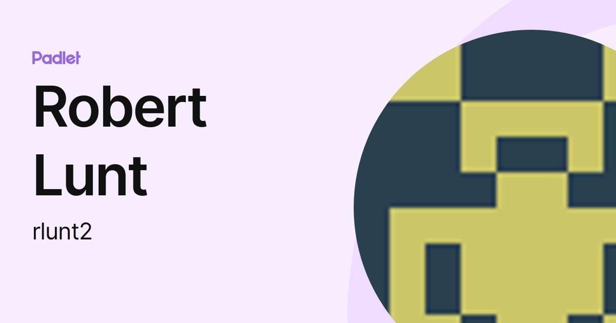 Robert Lunt (robert_lunt) profile | Padlet