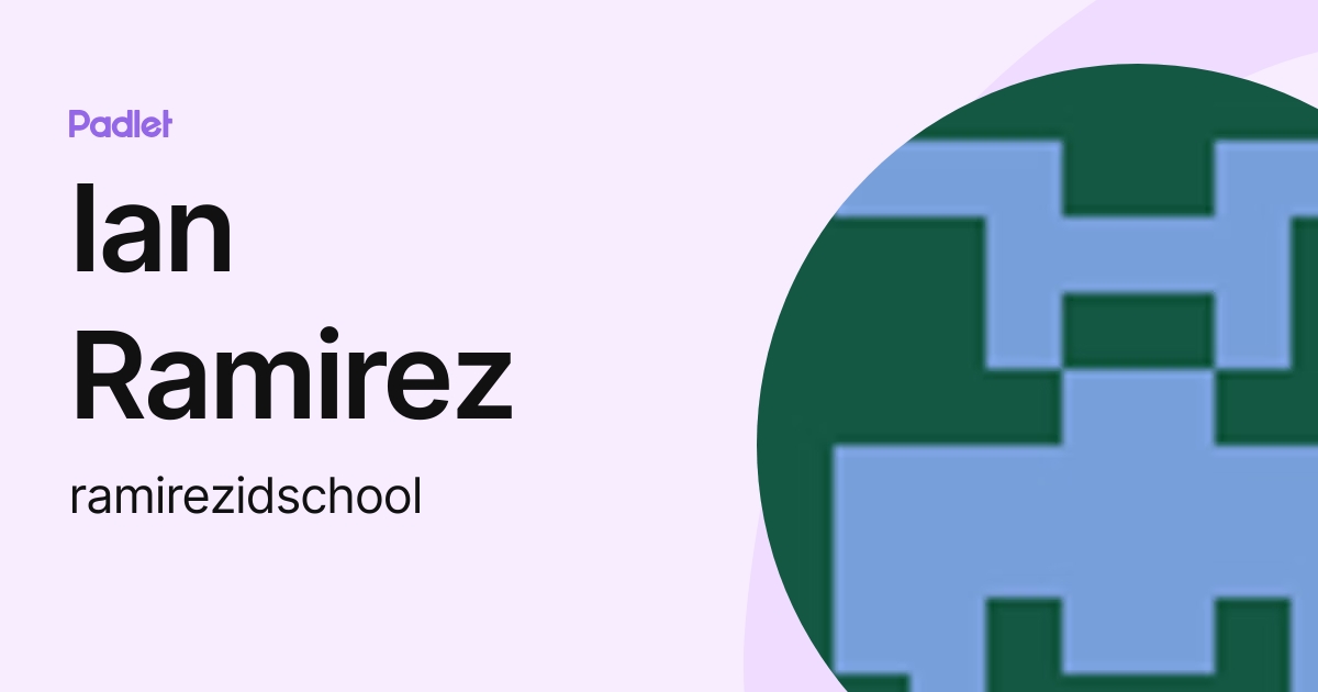 Ian Ramirez (ramirezidschool) profile | Padlet