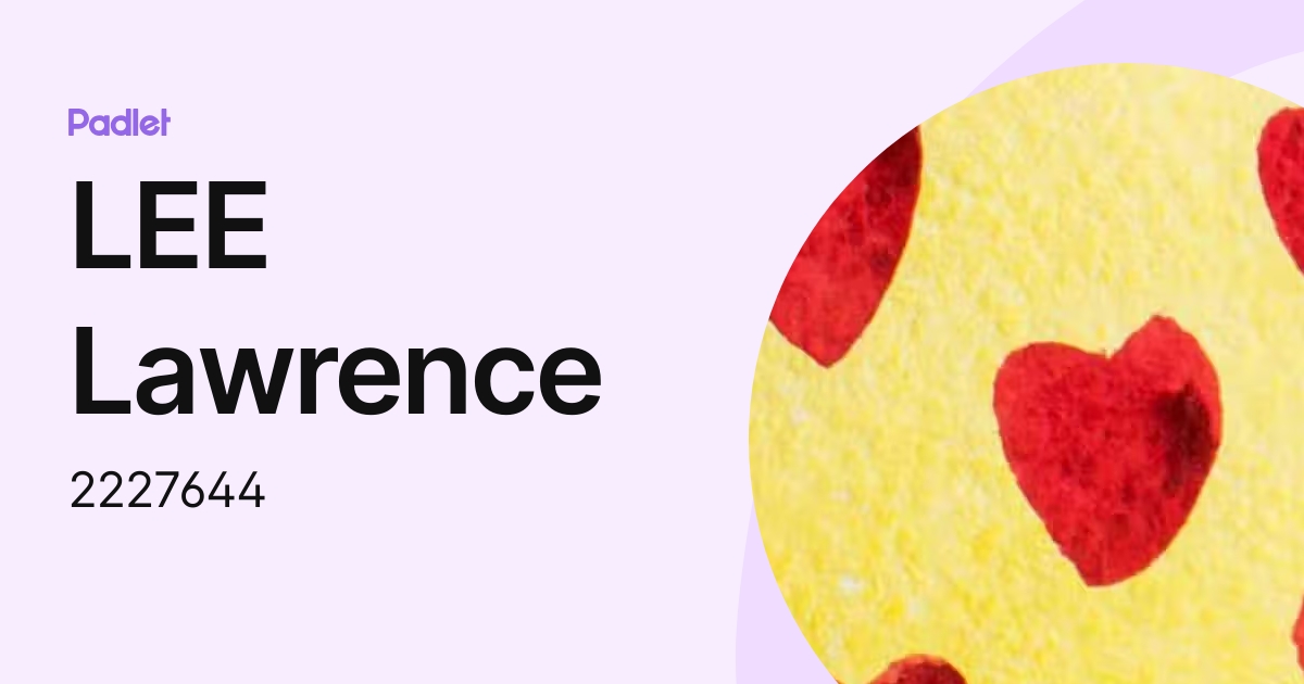 LEE Lawrence (2227644) profile | Padlet