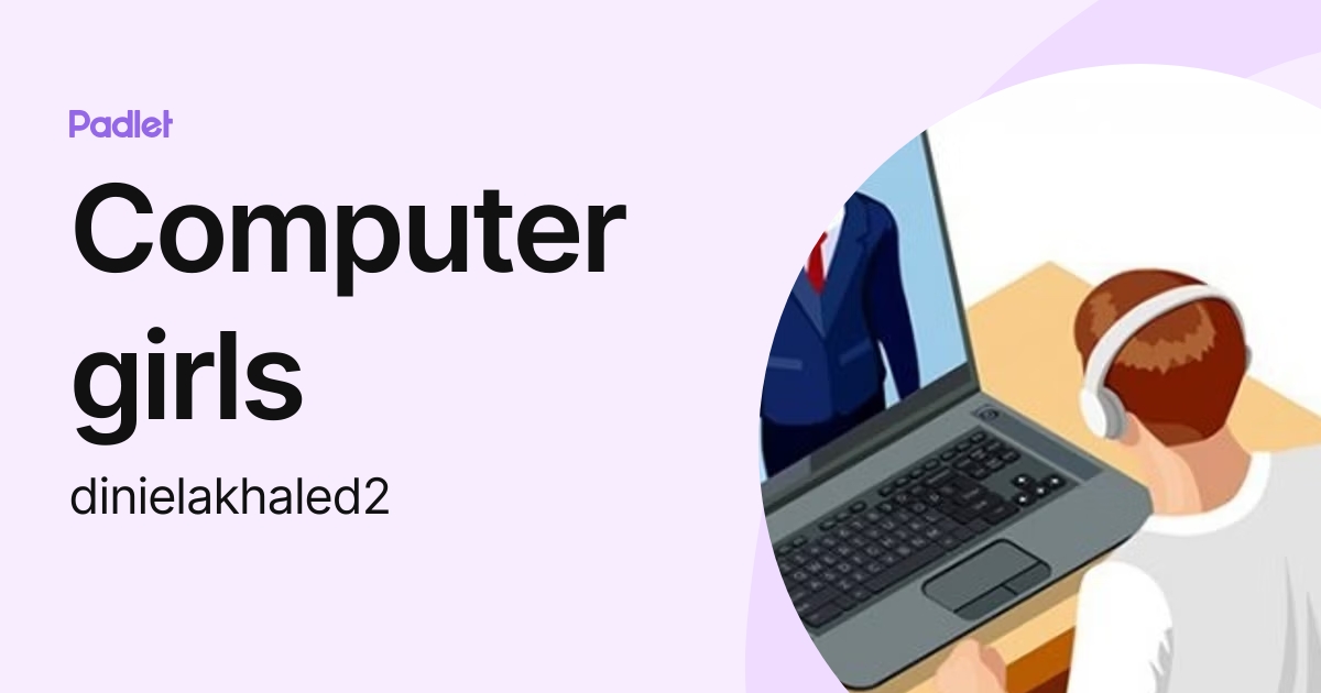 Computer girls (dinielakhaled2) profile | Padlet