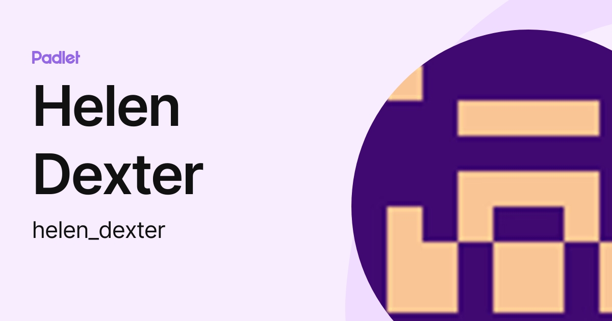 Helen Dexter (helen_dexter) profile | Padlet