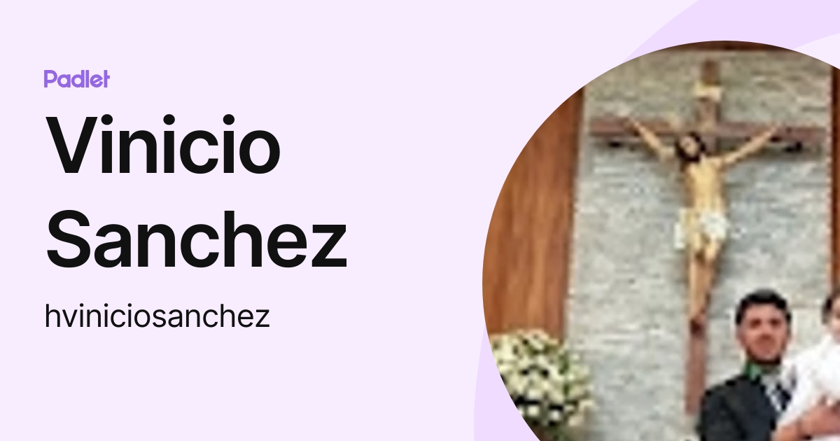 Vinicio Sanchez (hviniciosanchez) profile | Padlet